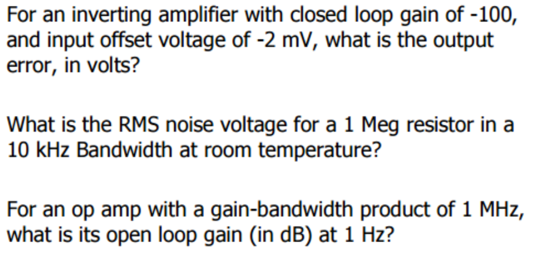 Solved For an inverting amplifier with closed loop gain of | Chegg.com