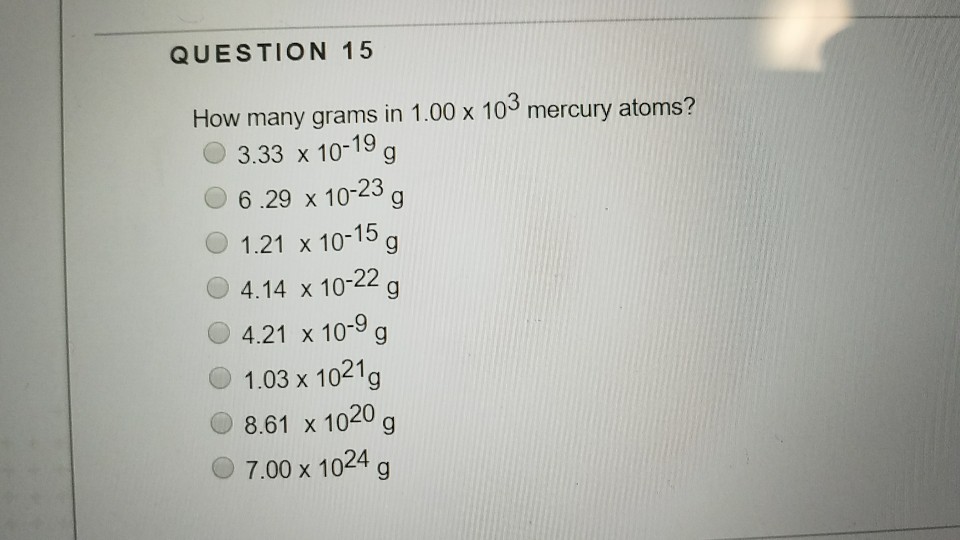 Solved QUESTION 15 How many grams in 1.00 x 103 mercury | Chegg.com