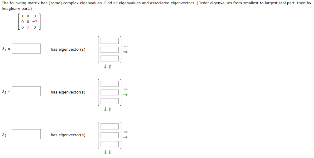 Solved The following matrix has (some) complex eigenvalues. | Chegg.com
