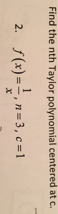 Solved Find the nth Taylor polynomial centered at c. f(x) = | Chegg.com