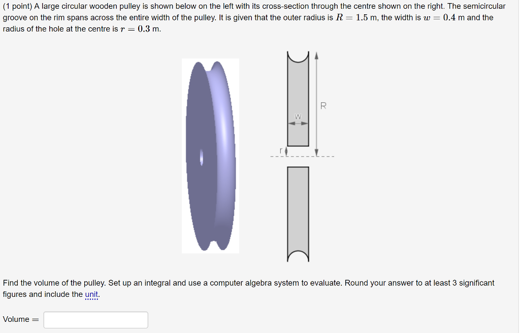Solved (1 point) A large circular wooden pulley is shown | Chegg.com