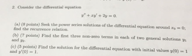 Solved Consider the differential equation y" + xy' + 2y = | Chegg.com