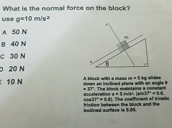 Solved What is the normal force applied to the block? A mg | Chegg.com