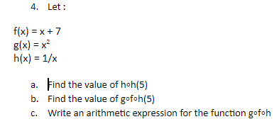 Solved 4. Let f(x) = x + 7 g(x) = x2 h(x) = 17x Find the | Chegg.com
