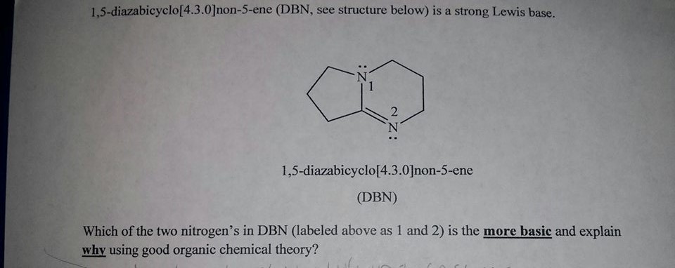 Solved Which of the two nitrogen's in DBN is more basic, and | Chegg.com