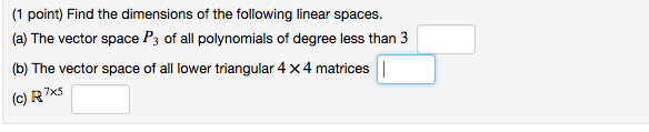 Solved (1 point) Find the dimensions of the following linear | Chegg.com