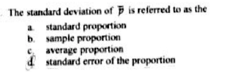 Solved The standard deviation of P is referred to as the a | Chegg.com