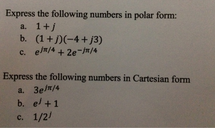 Solved Express the following numbers in polar form: a. 1+j | Chegg.com