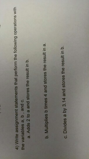 Solved 4) Write assignment statements that perform the | Chegg.com