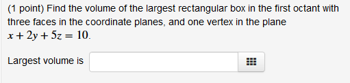 Solved 1 point) Find the volume of the largest rectangular | Chegg.com