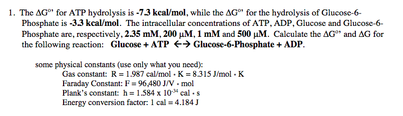 Solved 1. The ?Go, for ATP hydrolysis is-7.3 kcal/mol, while | Chegg.com