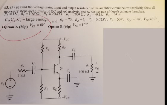 Solved Find the voltage gain, input and output resistance of | Chegg.com