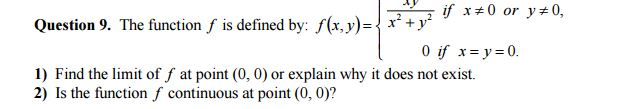 Solved The function f is defined by: f(x, y) = { xy/x^2 + | Chegg.com