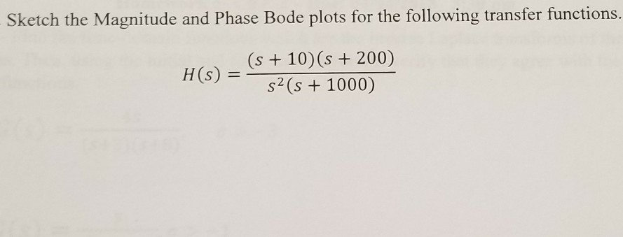 Solved Sketch the Magnitude and Phase Bode plots for the | Chegg.com