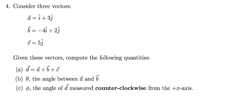 Solved 4. Consider three vectors: Given these vectors, | Chegg.com