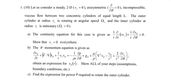 Solved Let us consider a steady, 2-D (v_z = 0), axisymmetric | Chegg.com