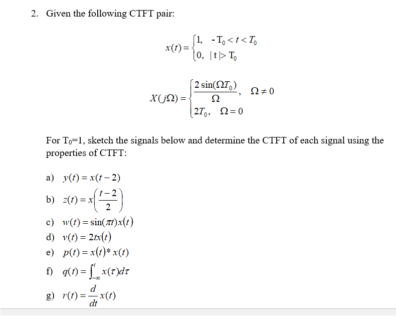 Solved 2. Given the following CTFT pair: x (t) = 27°, Ω=0 | Chegg.com
