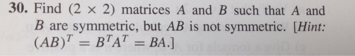 Solved Find 2 Times 2 Matrices A And B Such That A And B