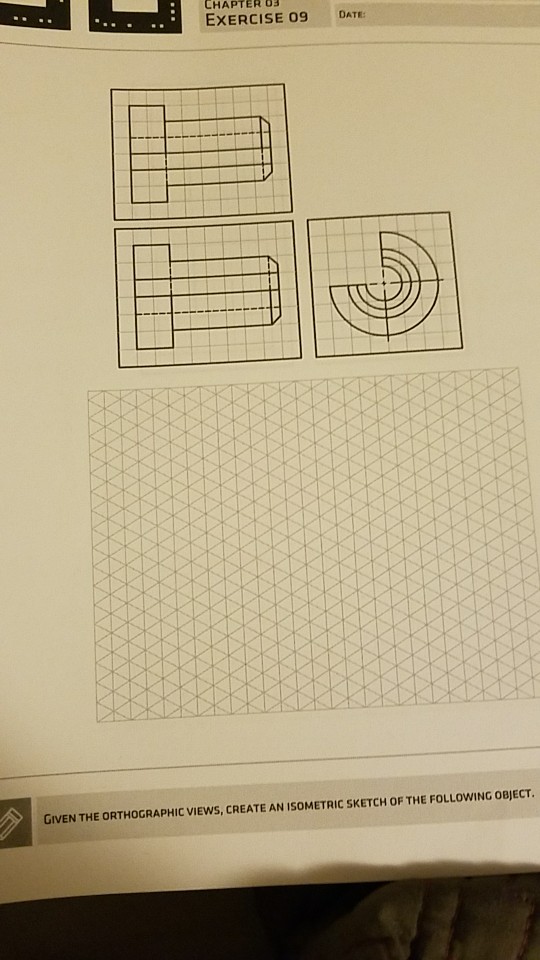 Solved CHAPTER 0 EXERCISE 09 DATE GIVEN THE ORTHOGRAPHIC | Chegg.com