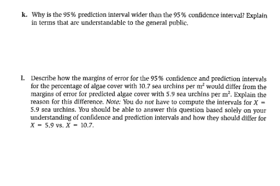Solved k. Why is the 95% prediction interval wider than the | Chegg.com Solved k. Why is the 95% prediction interval wider than the | Chegg.com
