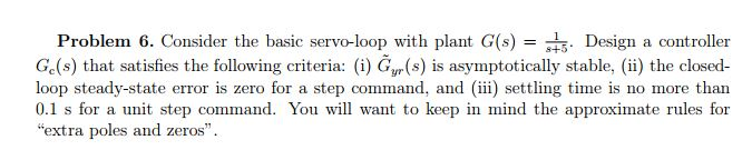 Problem 6. Consider the basic servo-loop with plant | Chegg.com