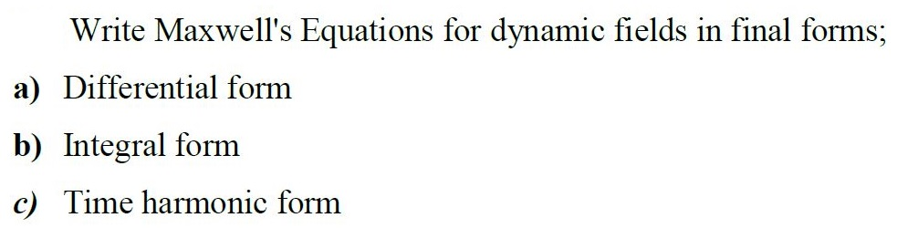 Solved Write Maxwell's Equations for dynamic fields in final | Chegg.com