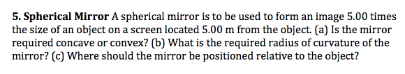 Solved 5. Spherical Mirror A spherical mirror is to be used | Chegg.com