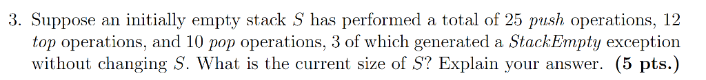 Solved 3 Suppose An Initially Empty Stack S Has Performed A 