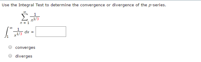 Solved Use The Integral Test To Determine The Convergence Or