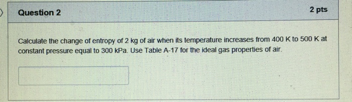 Solved Calculate the change of entropy of 2 kg of air when | Chegg.com