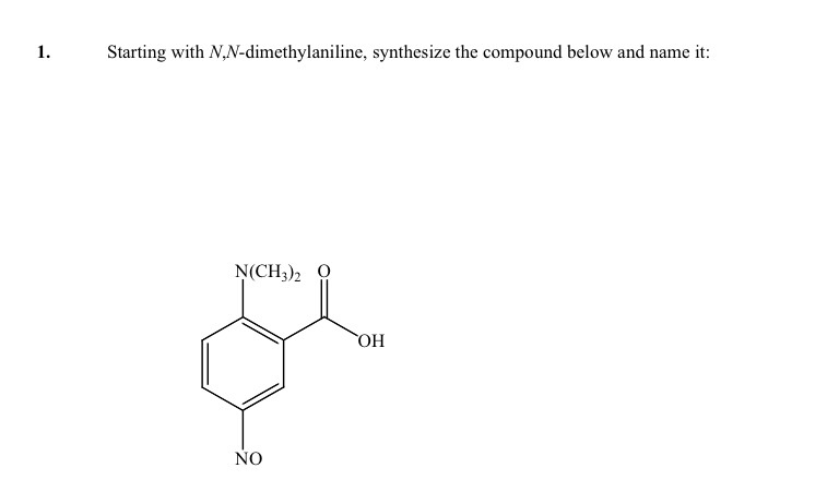 Solved 1. Starting with N,N-dimethylaniline, synthesize the | Chegg.com