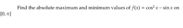Solved Find the absolute maximum and minimum values of f(x) | Chegg.com