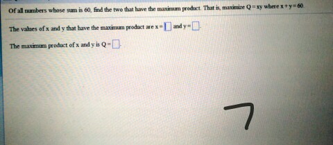Solved Of all numbers whose sum is 60, find the two that | Chegg.com