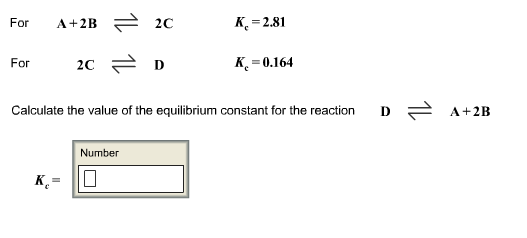 Solved For A + 2B 2C K_c = 2.81 For 2C D K_c = 0.164 | Chegg.com
