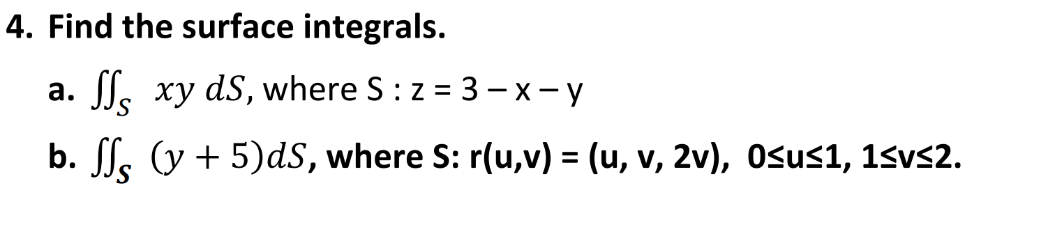 Solved 4. Find the surface integrals. a. Double integral S | Chegg.com