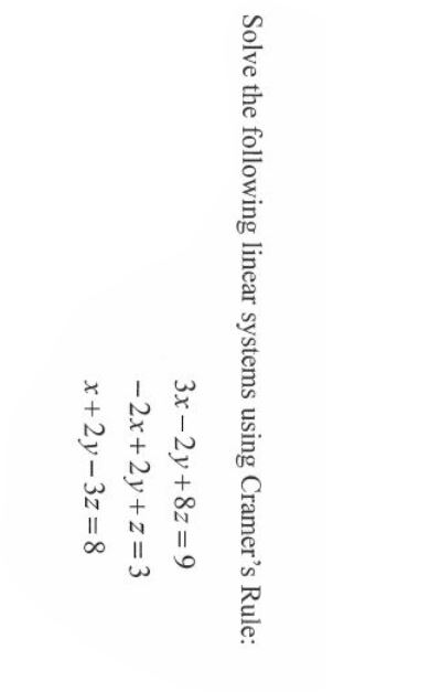 Solved Solve the following linear systems using Cramer's | Chegg.com