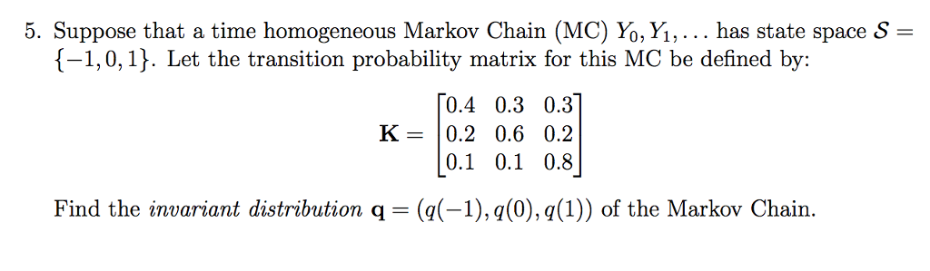Solved 5. Suppose that a time homogeneous Markov Chain (MC) | Chegg.com