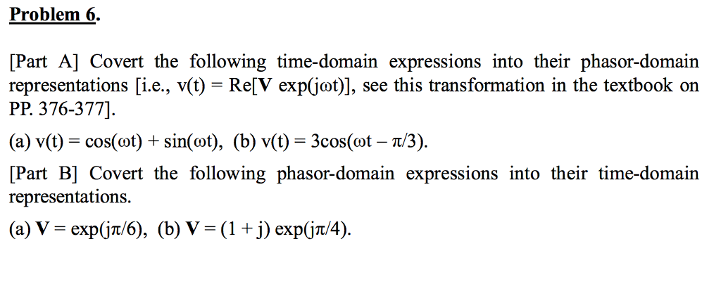 Solved Problem 6. [Part A] Covert the following time-domain | Chegg.com