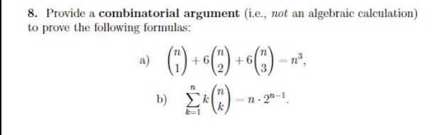 Solved 8. Provide a combinatorial argument (i.e., not an | Chegg.com