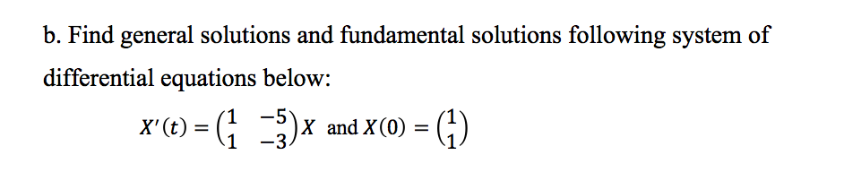 Solved Find general solutions and fundamental solutions | Chegg.com
