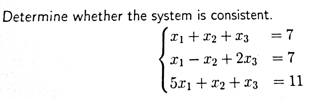 Solved Determine whether the system is consistent. {x_1 + | Chegg.com