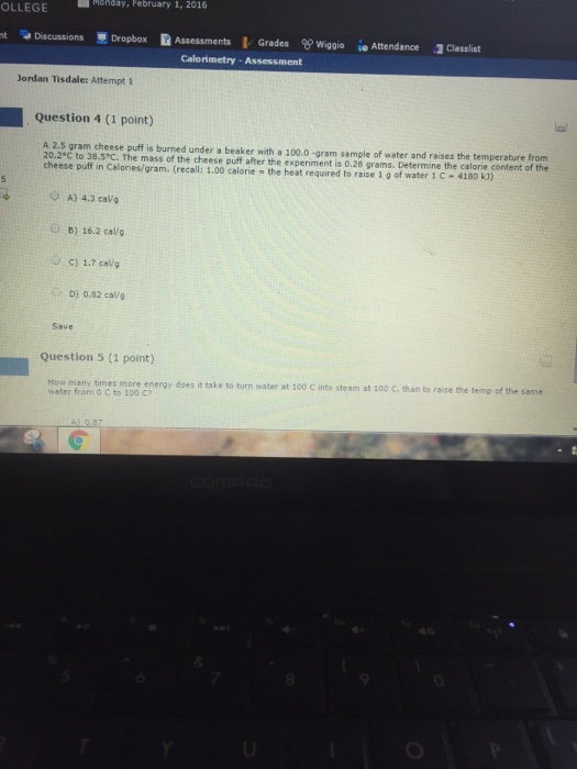 A 2.5 gram cheese puff is burned under a beaker with | Chegg.com