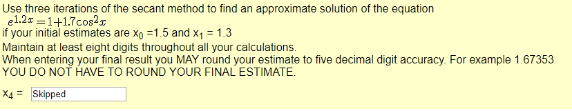 Use Three Iterations Of The Secant Method To Find An