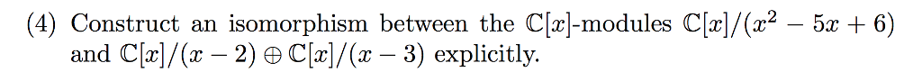 Solved (4) Construct an isomorphism between the Cla-modules | Chegg.com