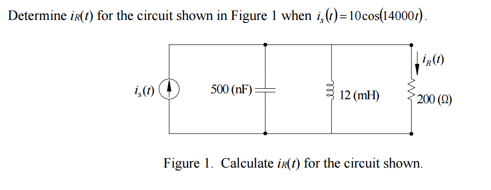 Solved Determine iR (t) for the circuit shown in Figure 1 | Chegg.com
