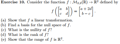 Solved Exercise 10. Consider the function f : M2.2(R) → R2 | Chegg.com