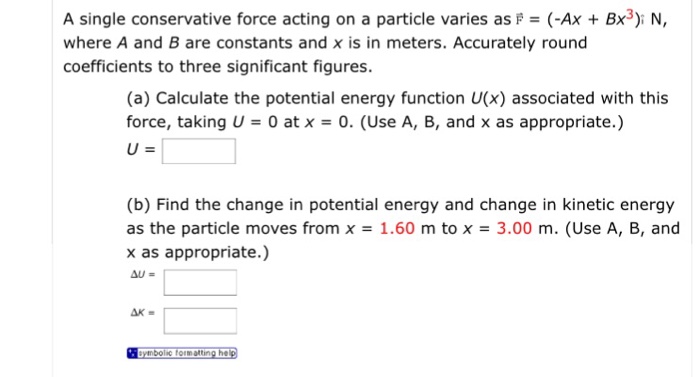 Solved A single conservative force acting on a particle | Chegg.com