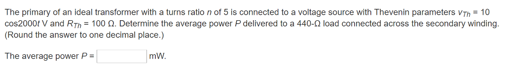 Solved The primary of an ideal transformer with a turns | Chegg.com