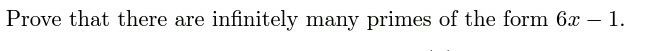 Solved Prove that there are infinitely many primes of the | Chegg.com
