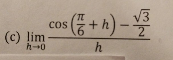 Solved cos + h 6 (c) lim h-0 | Chegg.com